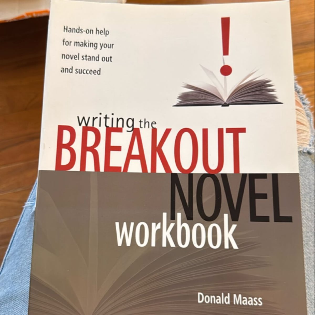 Writing the Breakout Novel Workbook by Donald Maass