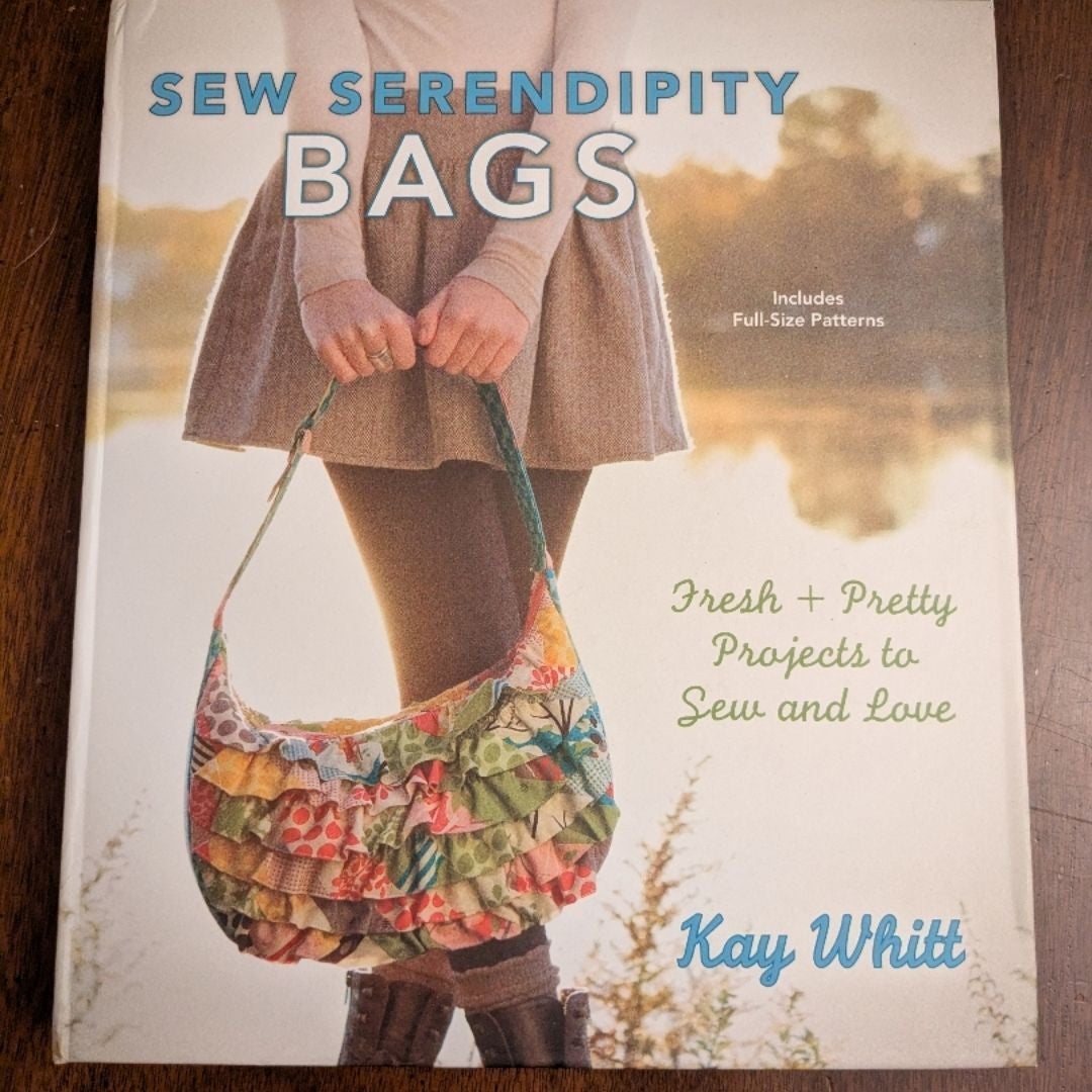 Sew Serendipity Bags by Kay Whitt