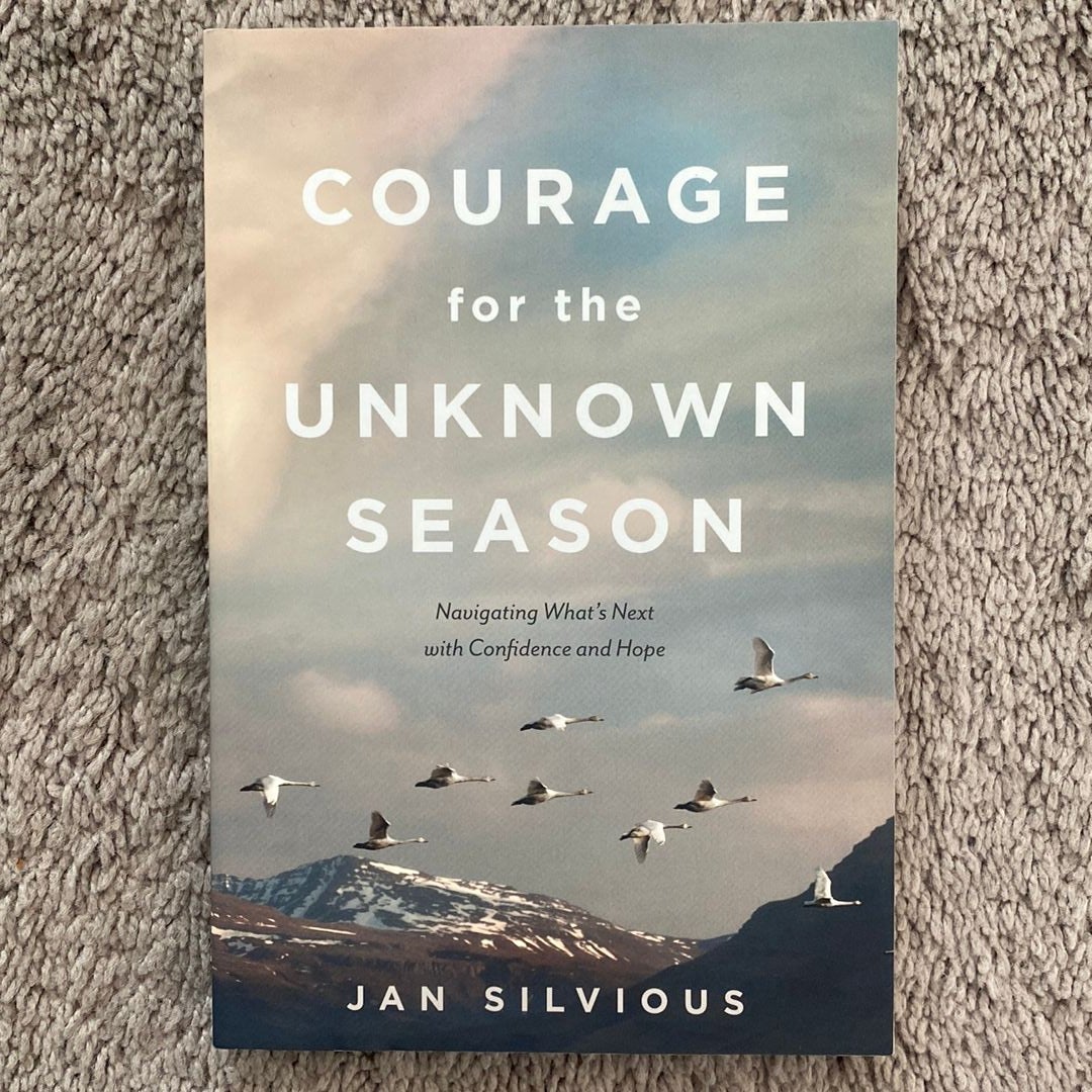 Courage for the Unknown Season by Jan Silvious