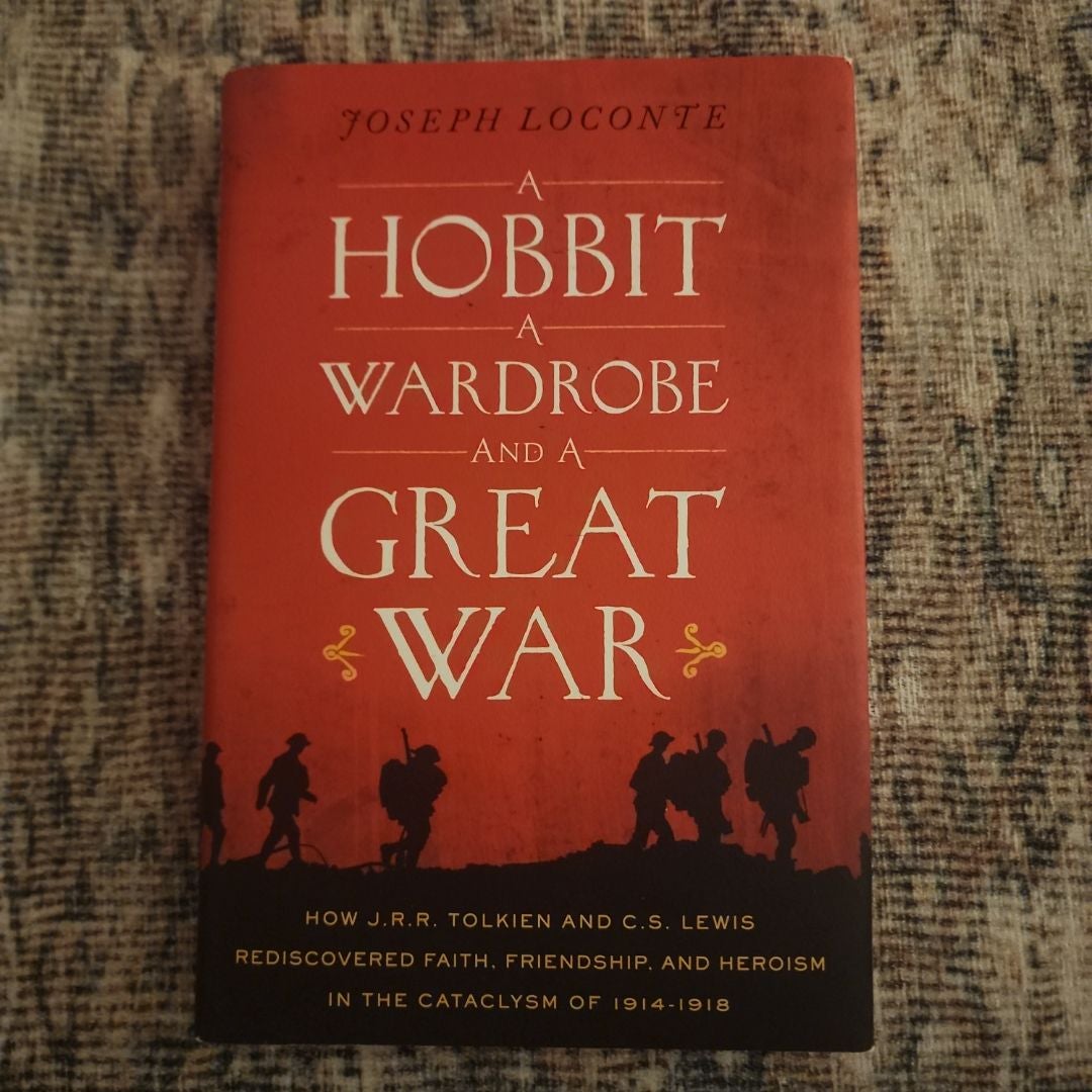 A Hobbit, a Wardrobe, and a Great War by Joseph Loconte