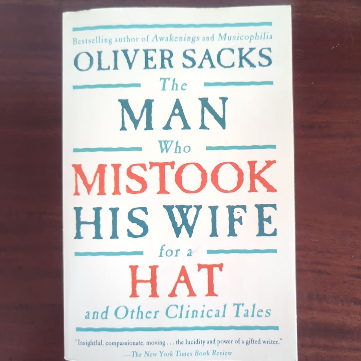 The Man Who Mistook His Wife for a Hat by Oliver Sacks