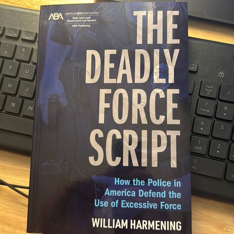 The Deadly Force Script by William Harmening, Paperback | Pangobooks