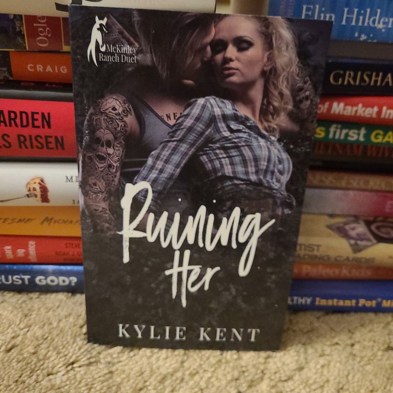 Ruining Her by kylie Kent