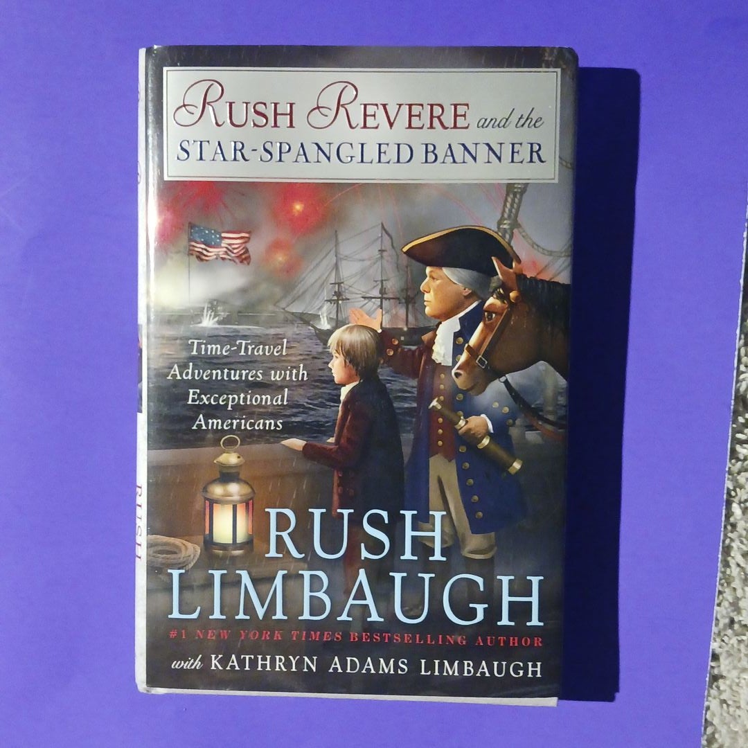 Rush Revere and the Star-Spangled Banner by Rush Limbaugh, Kathryn ...