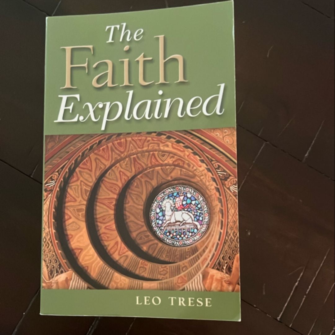 The Faith Explained by Leo J. Trese