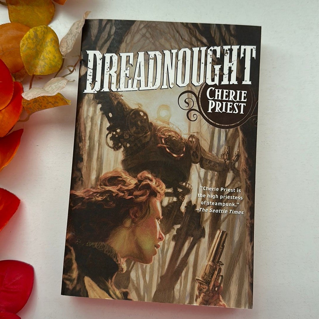 Dreadnought: the Clockwork Century 2 by Cherie Priest