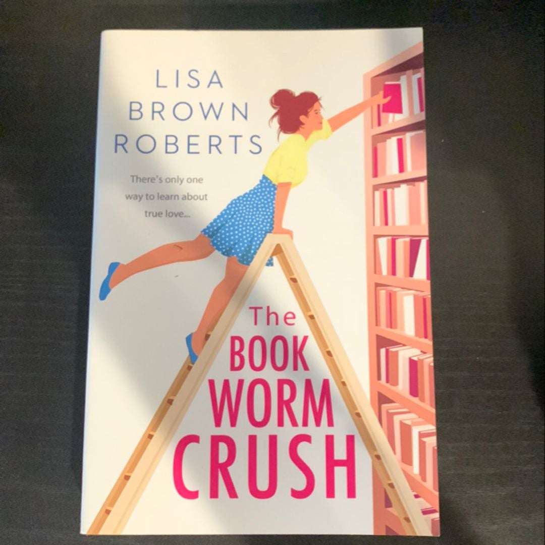 The Bookworm Crush by Lisa Brown Roberts, Paperback | Pangobooks