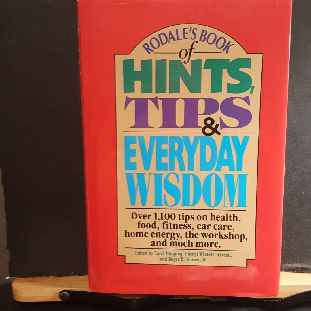 Rodale's book of hints tips and everyday wisdom by Carol Hupping ...
