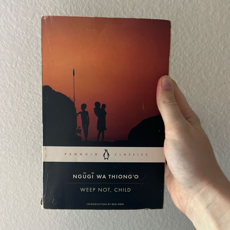 Weep Not, Child by Ngugi wa Thiong'o, Ben Okri, Chinua Achebe