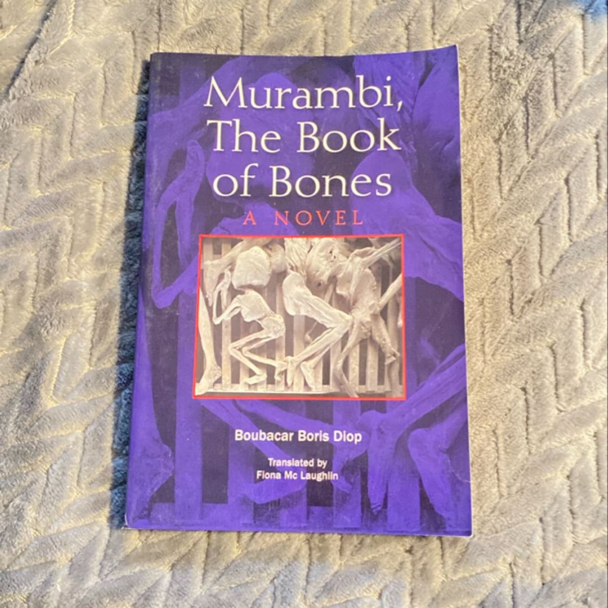 Murambi, the Book of Bones by Boubacar Boris Diop, Fiona Mc Laughlin