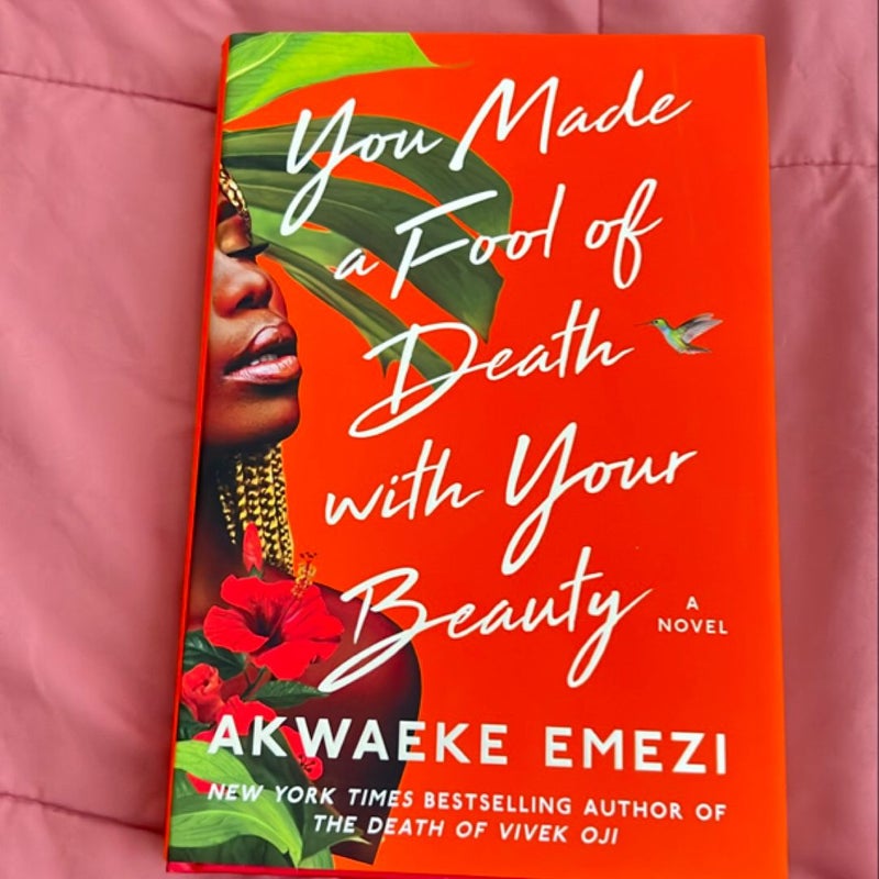 You Made a Fool of Death with Your Beauty by Akwaeke Emezi, Hardcover ...