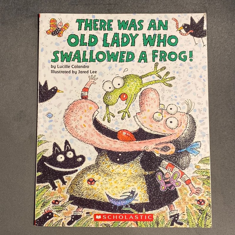 There Was an Old Lady Who Swallowed a Frog! by Lucille Colandro