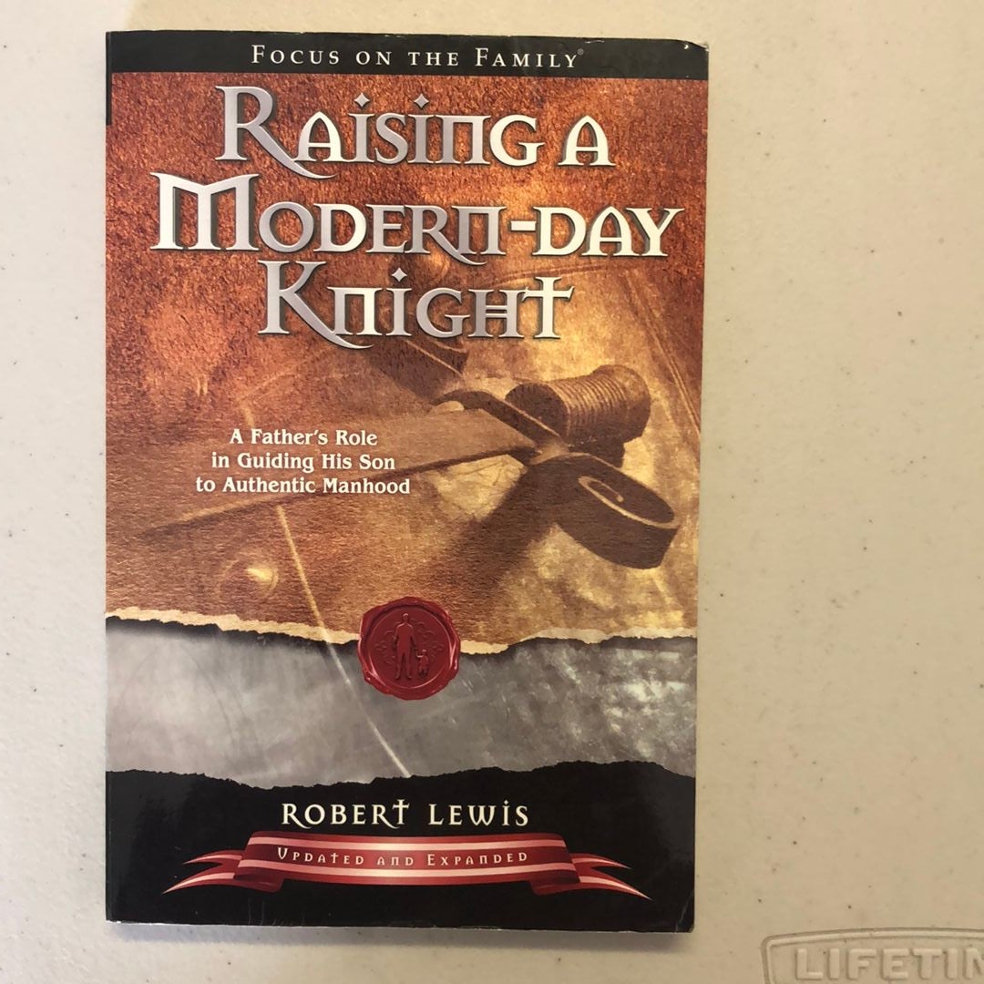 Raising a Modern-Day Knight by Robert Lewis