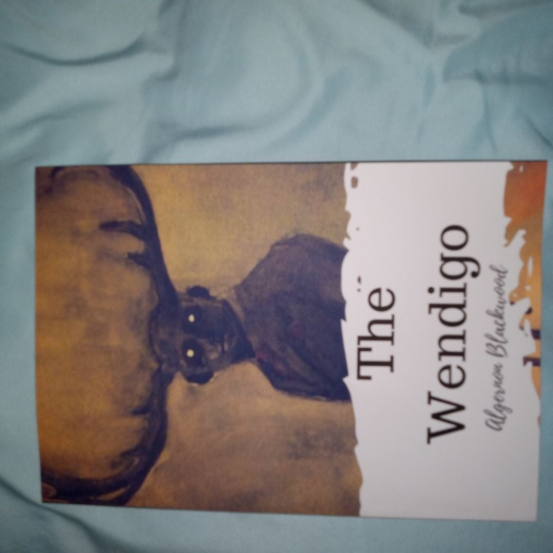 The Wendigo by Algernon Blackwood