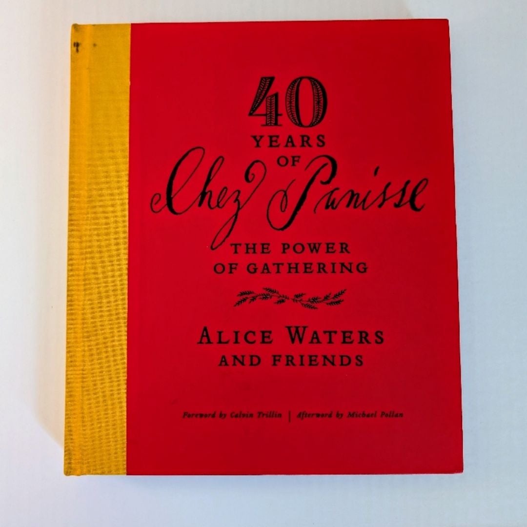 40 Years of Chez Panisse: the Power of Gathering by Alice Waters ...