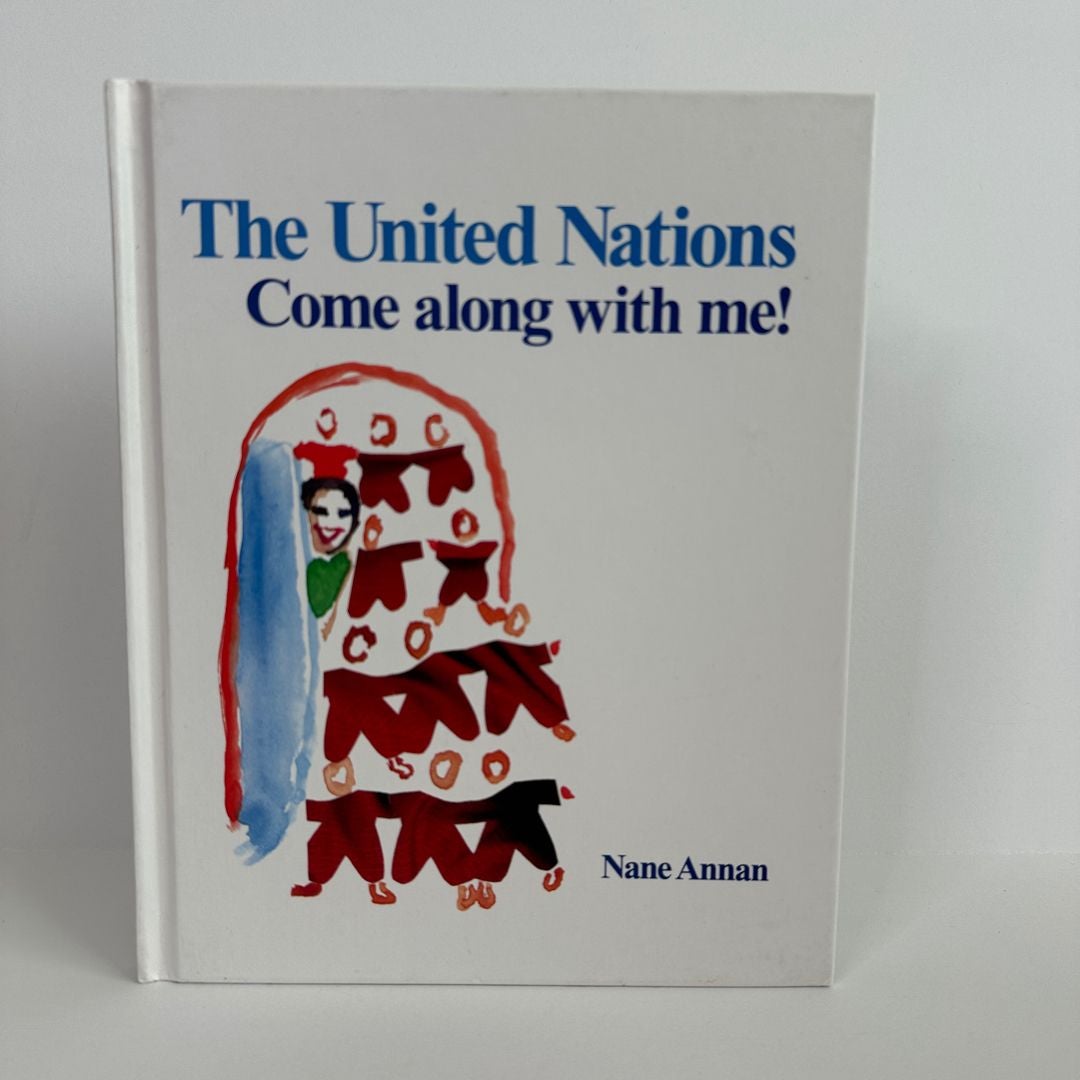 The United Nations: Come Along with Me! by Nane Annan, Hardcover ...