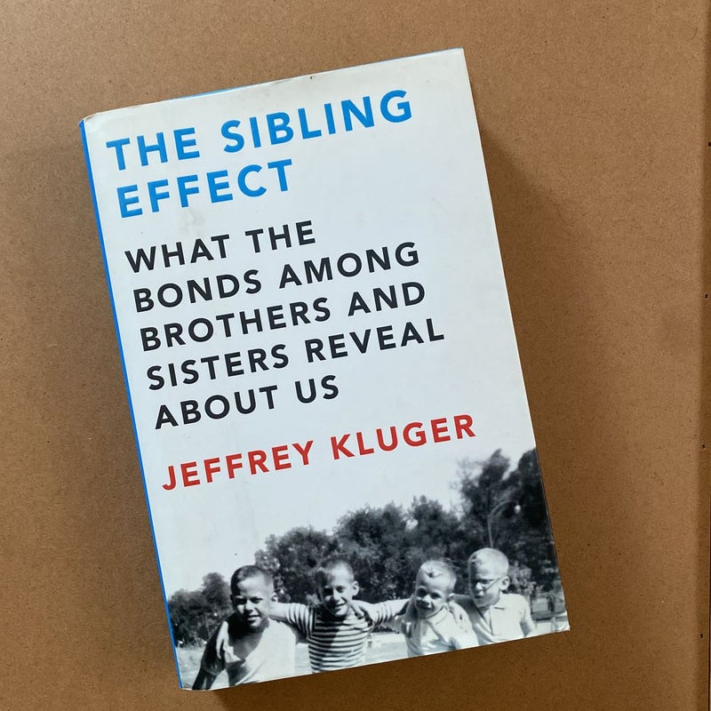 The Sibling Effect by Jeffrey Kluger