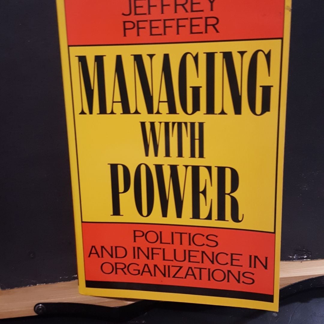 Managing with Power by Jeffrey Pfeffer