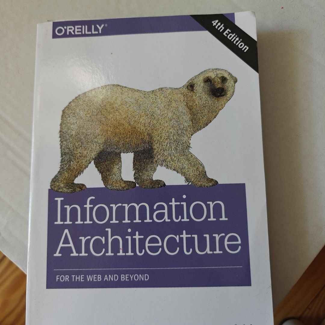 Information Architecture by Louis Rosenfeld, Peter Morville, Jorge Arango
