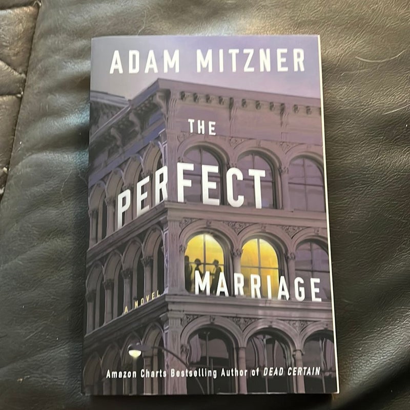 The Perfect Marriage by Adam Mitzner