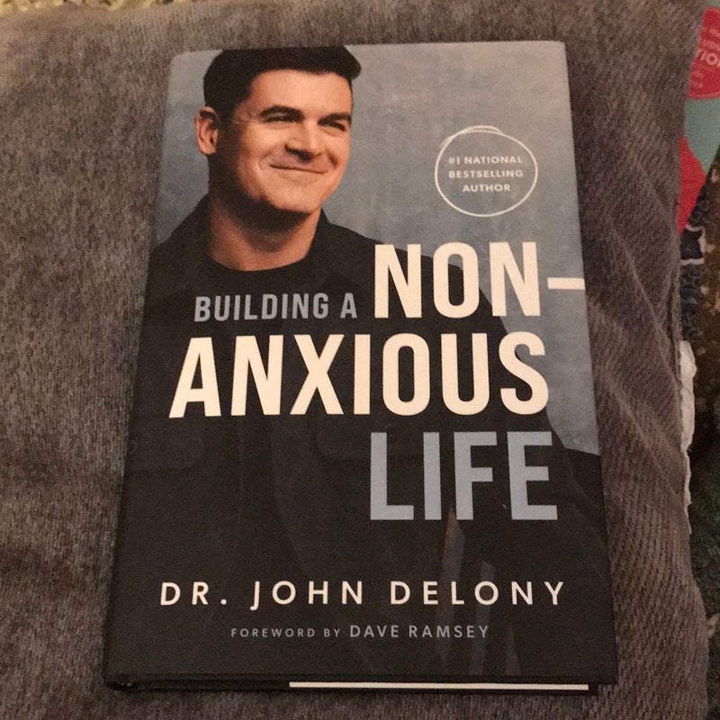 Building a Non-Anxious Life by John Delony, Hardcover | Pangobooks