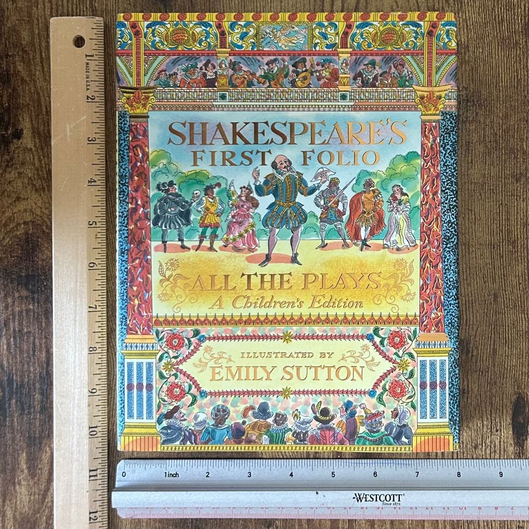 Shakespeare's First Folio: All the Plays: a Children's Edition by William Shakespeare, The ...