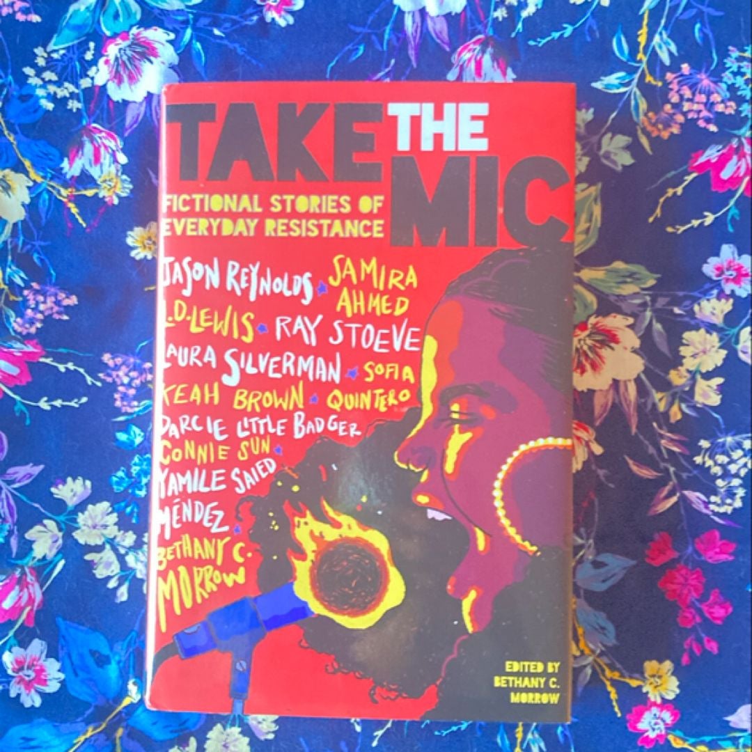 Take the Mic: Fictional Stories of Everyday Resistance by Jason ...