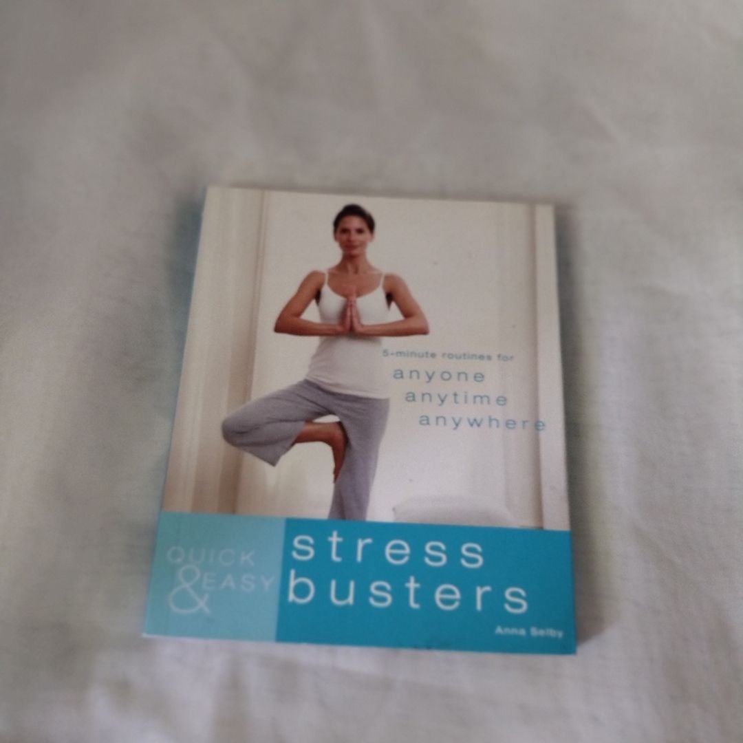 Quick and Easy Stress Busters by Anna Selby