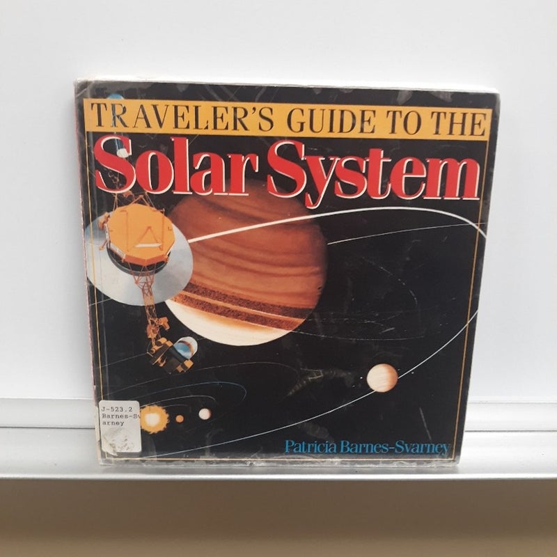 A Traveler's Guide to the Solar System by Patricia L. Barnes-Svarney