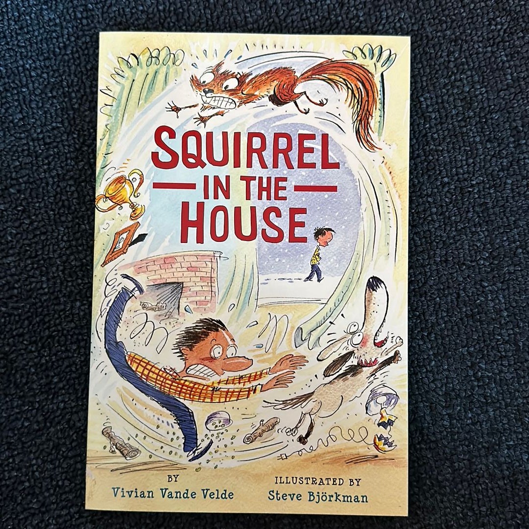 Squirrel in the House by Vivian Vande Velde
