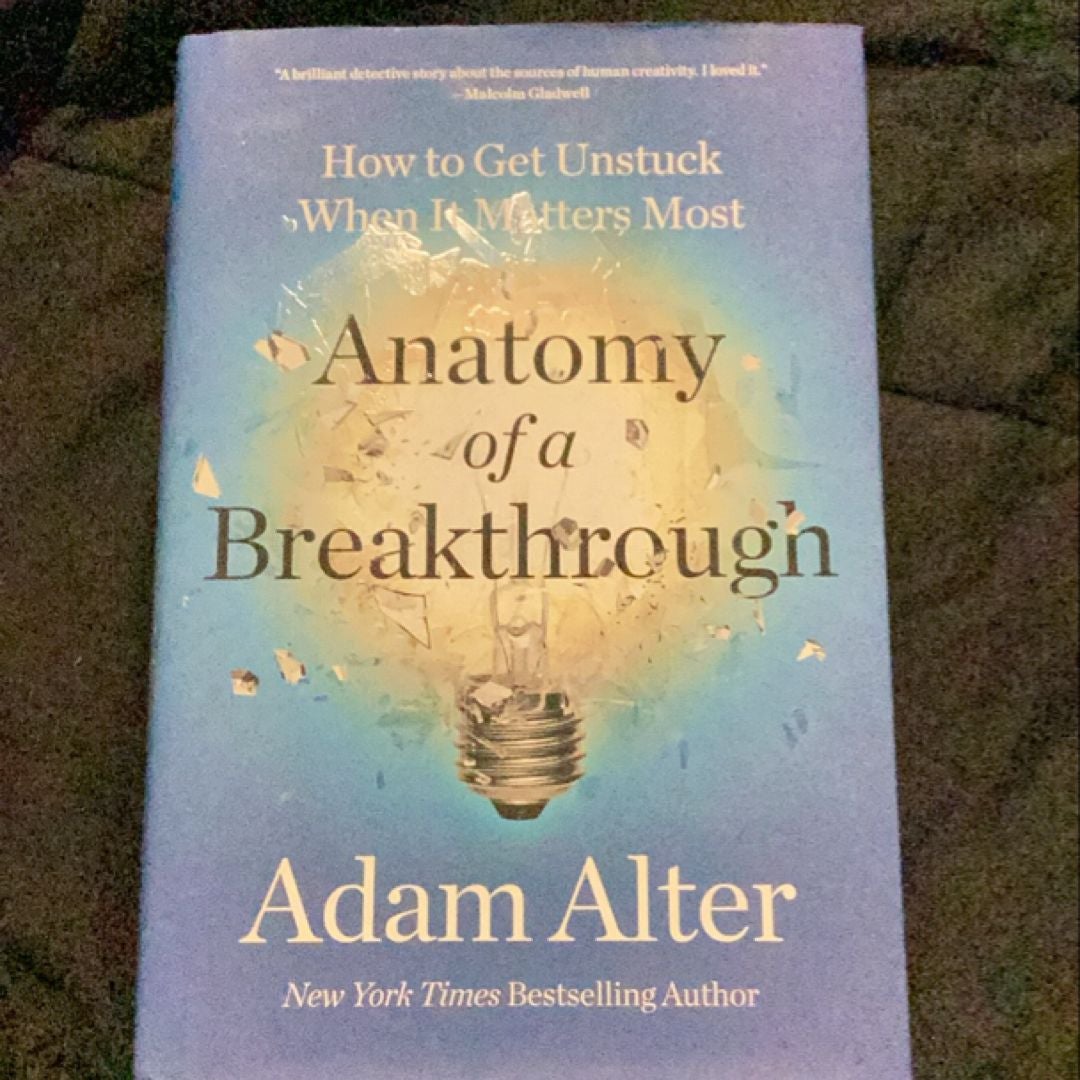 Anatomy of a Breakthrough by Adam Alter