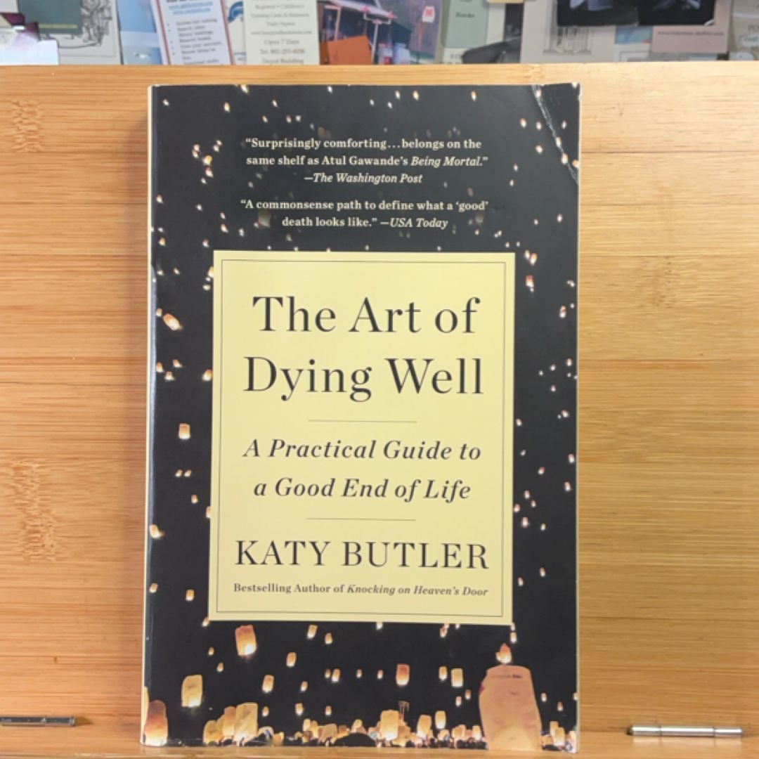 The Art of Dying Well by Katy Butler