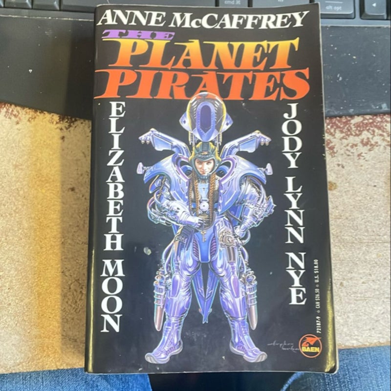The Planet Pirates by Anne McCaffrey, Elizabeth Moon, Jody Lynn Nye