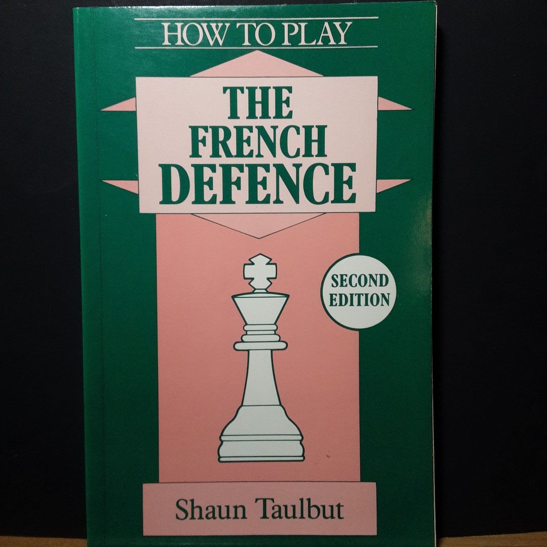 How to Play the French Defence by Shaun Taulbut, Paperback | Pangobooks