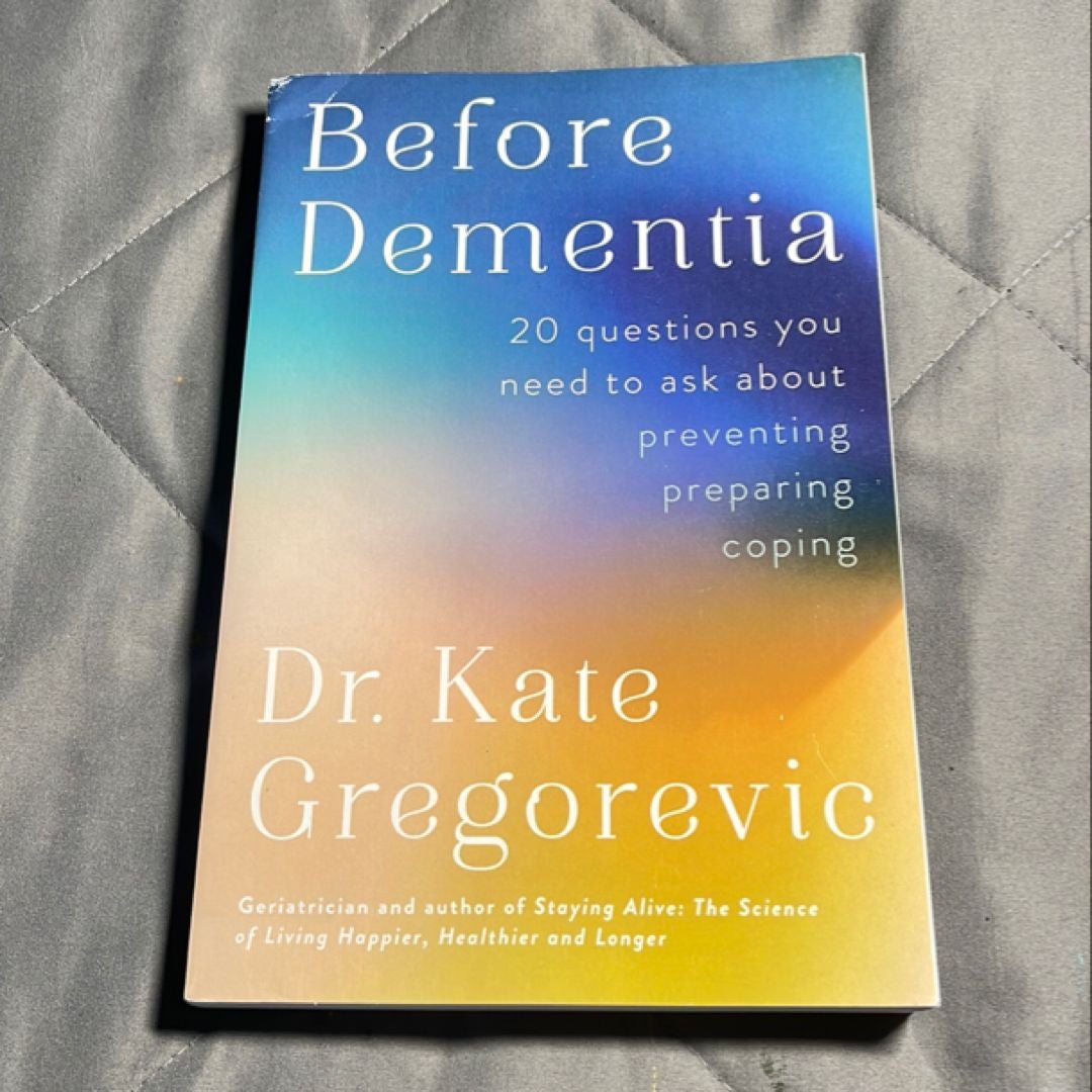 Before Dementia by Kate Gregorevic