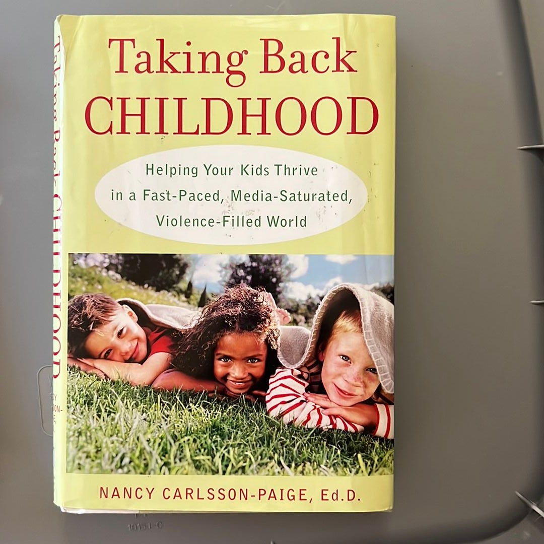Taking Back Childhood by Nancy Carlsson-Paige
