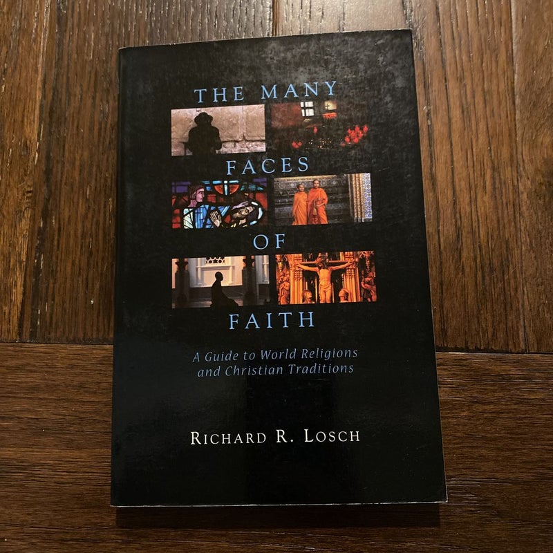 The Many Faces of Faith by Richard R. Losch