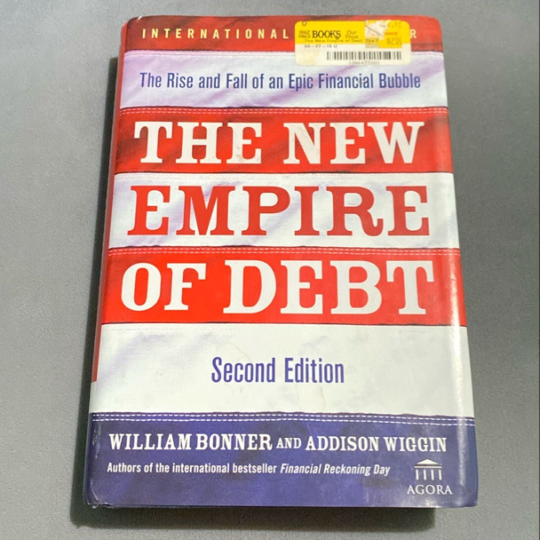 The New Empire of Debt by WIlliam Bonner, Addison Wiggin, Agora
