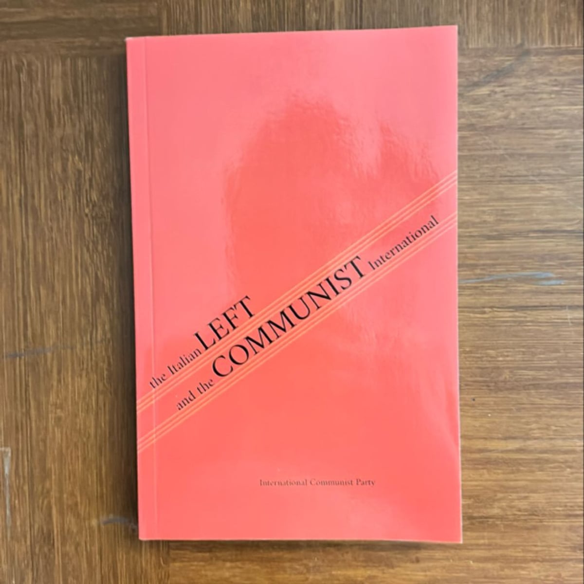 The Italian Left & the Communist International by Italian Communist ...