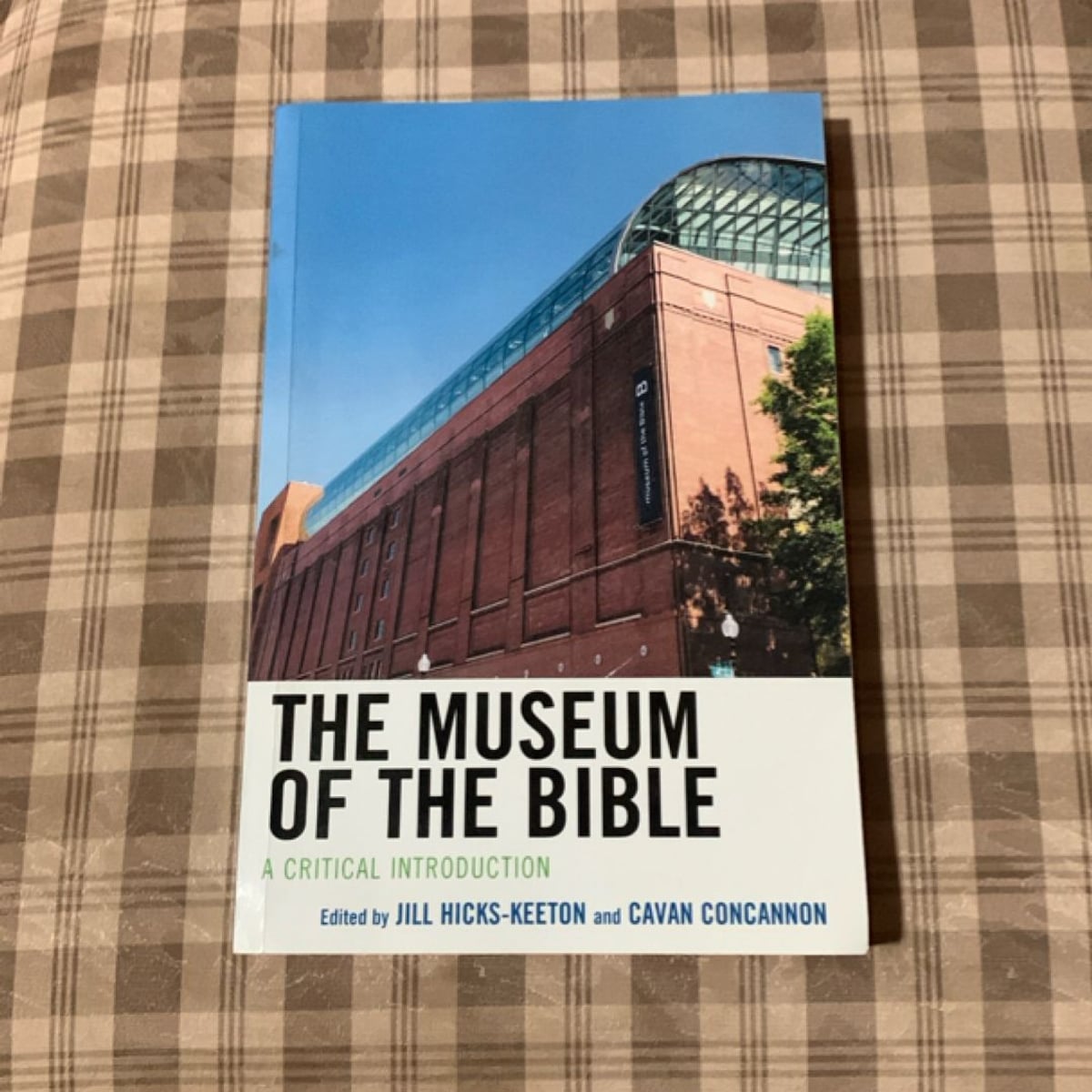 The Museum of the Bible by Jennifer Wright Knust, Mark Leuchter, James ...