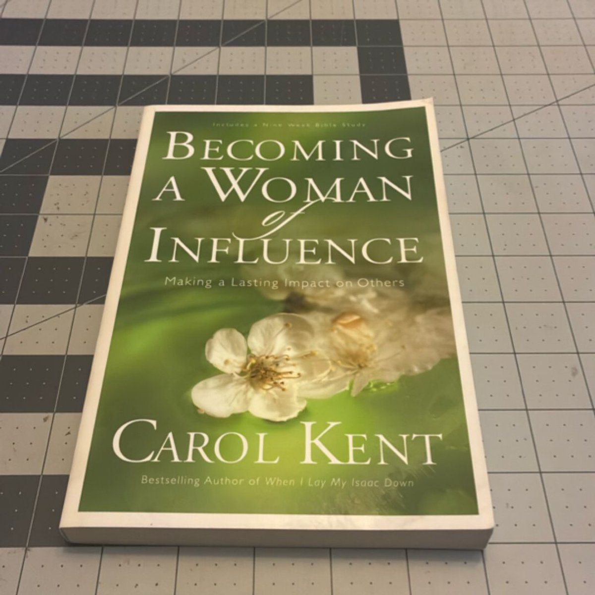 Becoming a Woman of Influence by Carol Kent