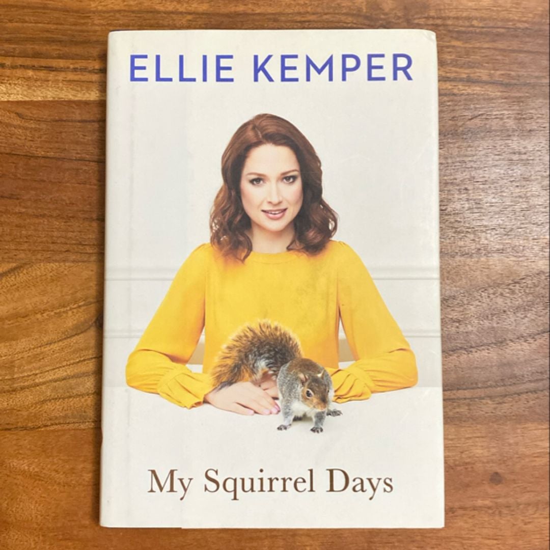 My Squirrel Days by Ellie Kemper