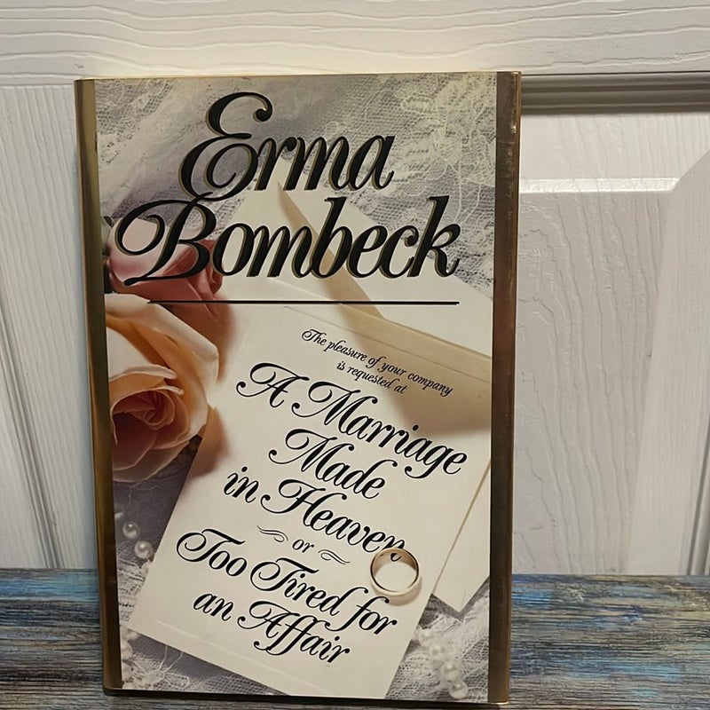 A Marriage Made in Heaven by Erma Bombeck