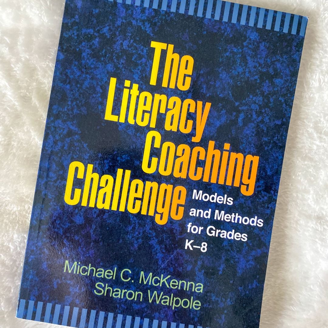 The Literacy Coaching Challenge by Michael C. McKenna, Sharon Walpole