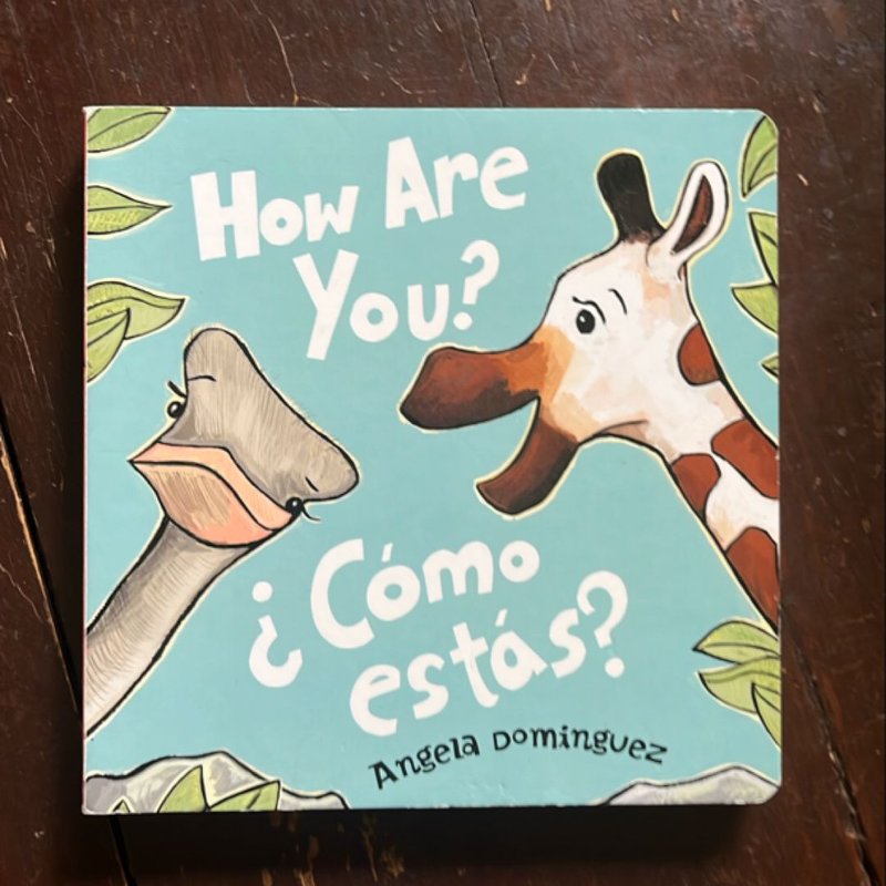 How Are You? / ¿Cómo Estás? (Spanish Bilingual) by Angela Dominguez