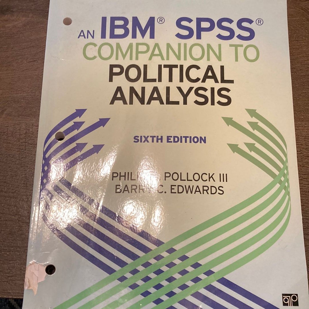 An IBM® SPSS® Companion to Political Analysis by Philip H. Pollock ...