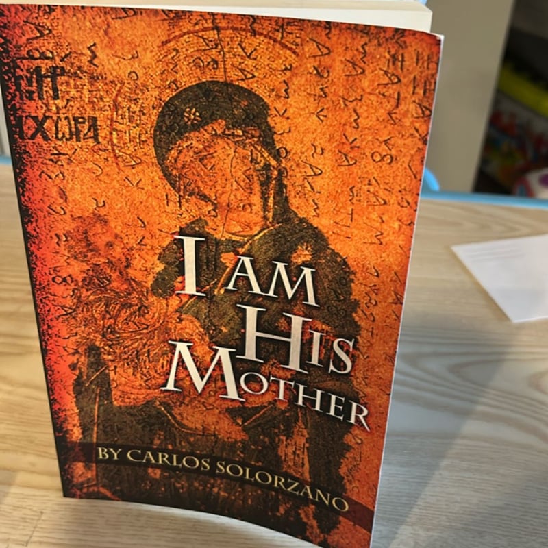 I Am His Mother by Carlos Solorzano