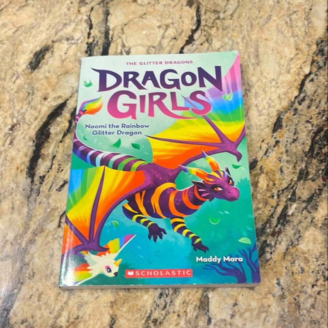 Naomi the Rainbow Glitter Dragon (Dragon Girls #3) by Maddy Mara