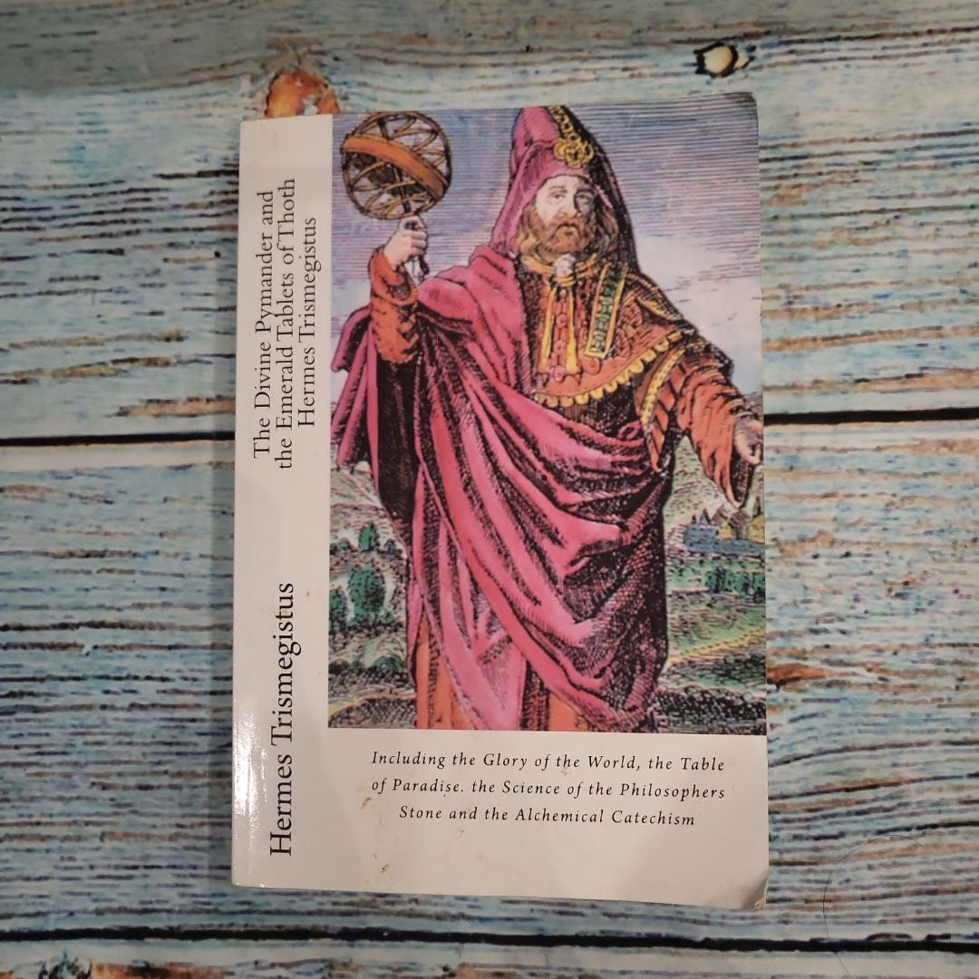 The Divine Pymander and the Emerald Tablets of Thoth Hermes ...