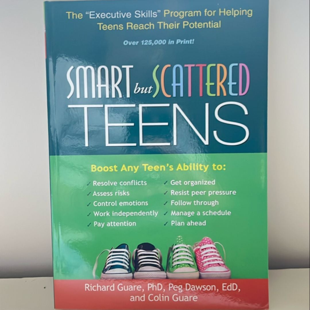 Smart but Scattered Teens by Richard Guare, Peg Dawson, Colin Guare